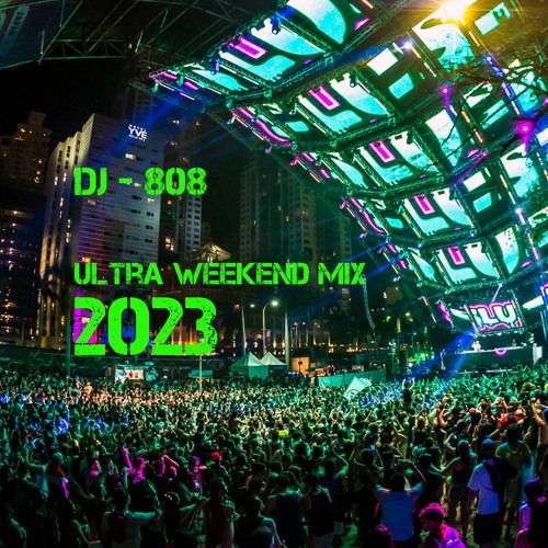 DJ-808 Ultra Weekend Mix 2023 - Listen to music