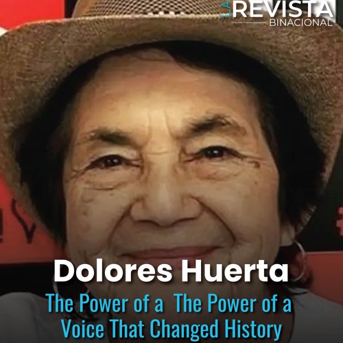 Stream Dolores Huerta (English) by La Revista Binacional | Listen ...