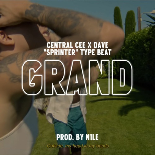 Stream [FREE] Central Cee x Dave "Sprinter" Type Beat | "GRAND" by N1LE ...