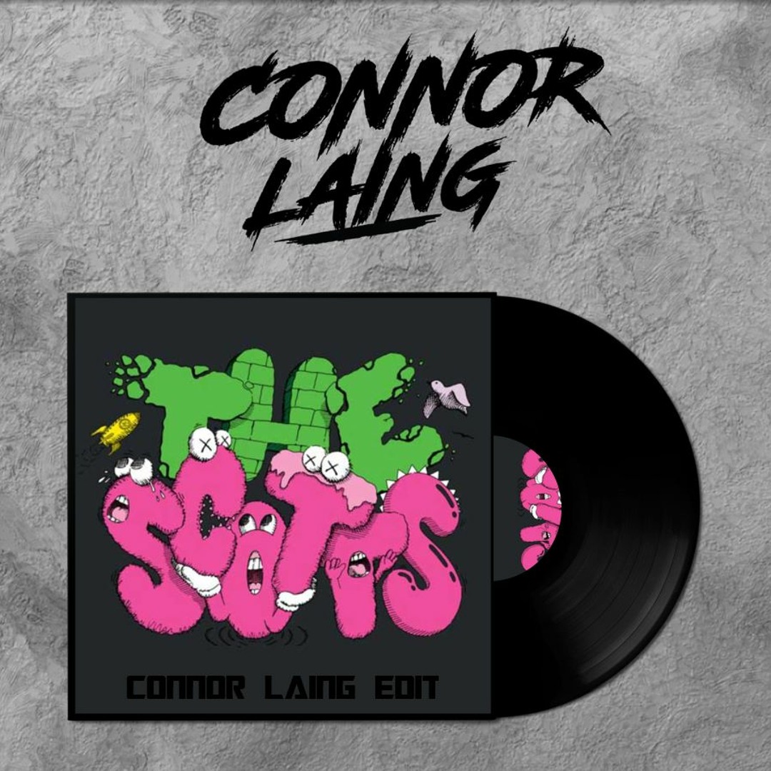 Stream THE SC0TTS - THE SC0TTS (Connor Laing Bootleg) *SKIP TO 0:45 ...