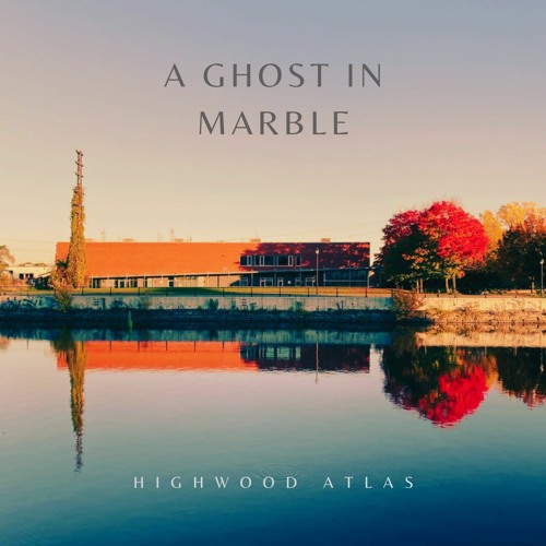 Stream A Ghost in Marble by Highwood Atlas | Listen online for free on ...