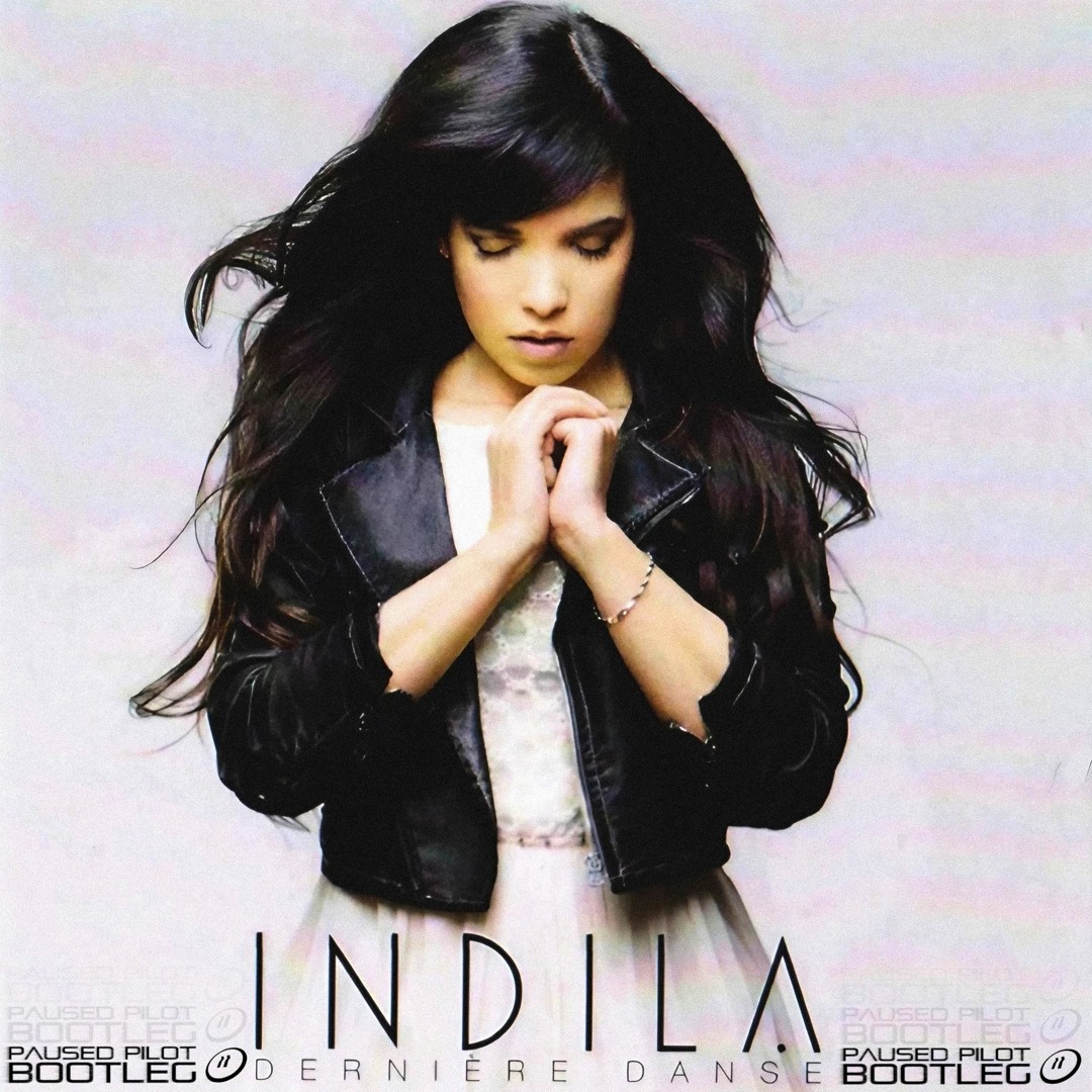 Stream Indila - Dernière Danse (Paused Pilot Bootleg) [Free DL] by ...
