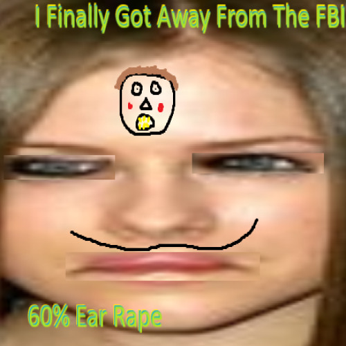 Stream 60% Ear Rape | Listen to I Finally Got Away From The FBI ...