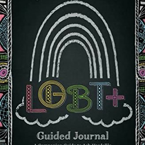 Stream Abcs Of Lgbt Guided Journal A Companion Guide To Ash Hardell S