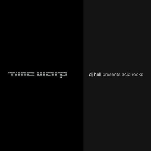 Stream DJ Hell presents Acid Rocks (Timewarp) (2005) by DJ Hell ...
