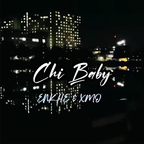 Stream Enkhe, Xmo - Chi Baby by Enkhe x Erkhem | Listen online for free ...
