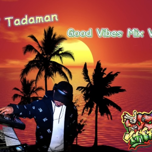 Stream Good Vibes Mix Vol.0 by DJ Tadaman | Listen online for free on ...