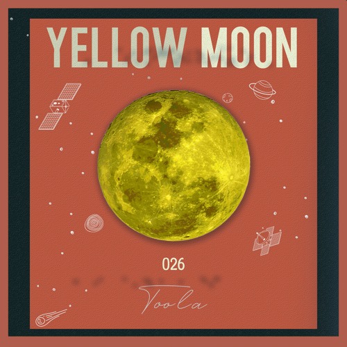 Stream Yellow Moon 026 by Toola | Listen online for free on SoundCloud
