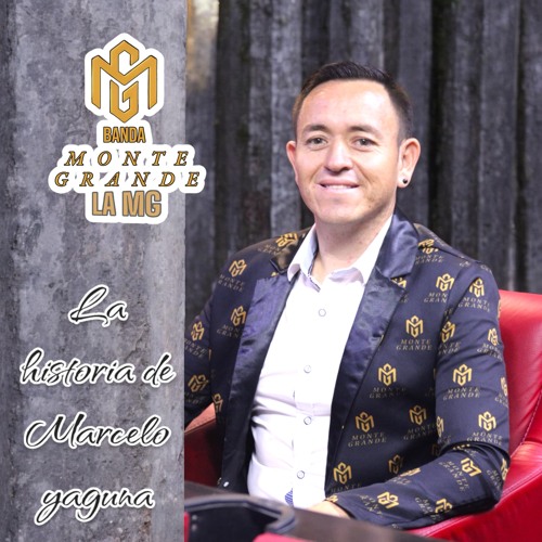 Stream La Historia De Marcelo Yaguna (feat. Ramon Arreguín) by Banda ...