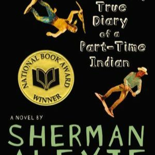 Stream Read The Absolutely True Diary Of A Part Time Indian From Andishmsh Listen Online For