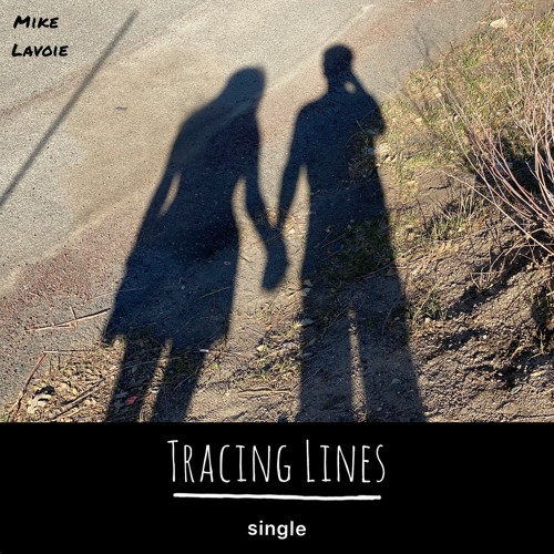 Stream Tracing Lines - Single by Mike Lavoie | Listen online for free ...