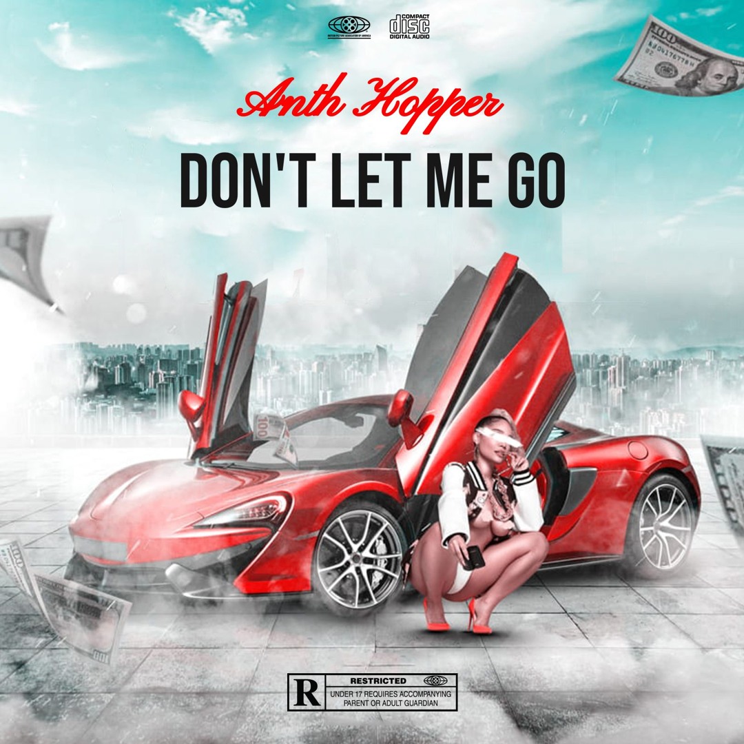 Stream ANTH HOPPER - DON'T LET ME GO ( SAMPLE ) by Anth Hopper | Listen online for free on ...