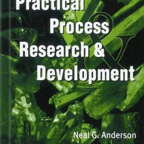 Stream ️ Read Practical Process Research and Development by Neal G ... Stream ️ Read Practical Process Research and Development by Neal G ...