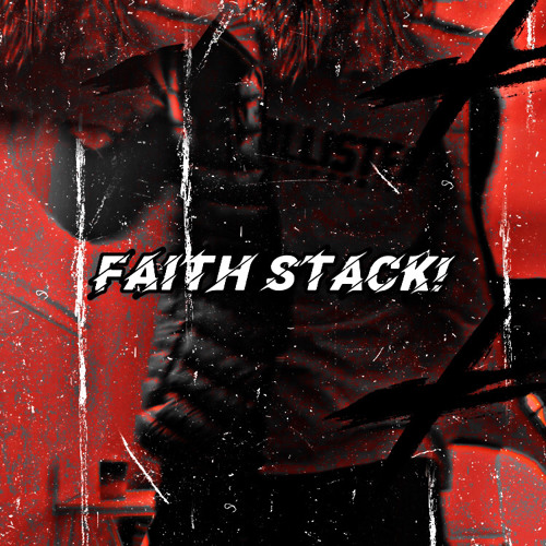 Stream Faith Stack! (ProdLovesick) by licketyyy | Listen online for free on SoundCloud