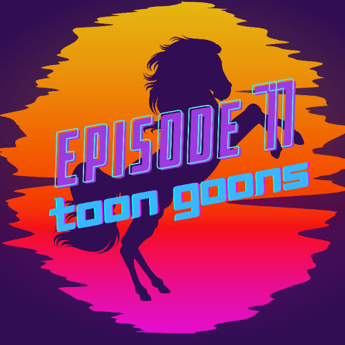 Stream episode Ep 77 Toon Goons by Slippery Stallions podcast | Listen ...
