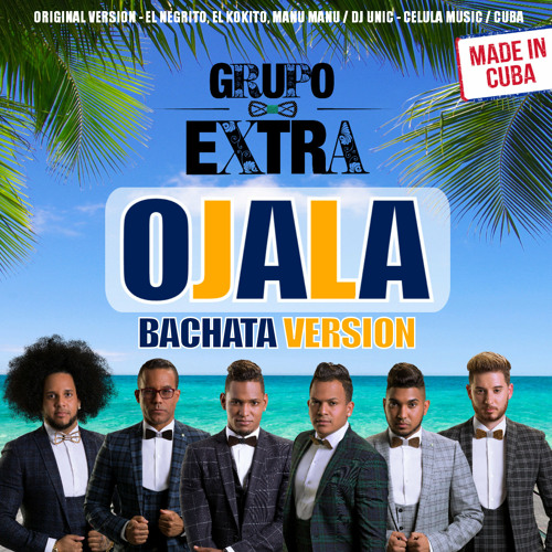 Listen to music albums featuring Ojala (Bachata Version) by Grupo Extra ... Listen to music albums featuring Ojala (Bachata Version) by Grupo Extra ...