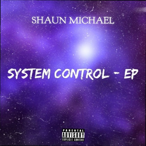 Stream Shaun Michael | Listen to SYSTEM CONTROL - EP playlist online ...