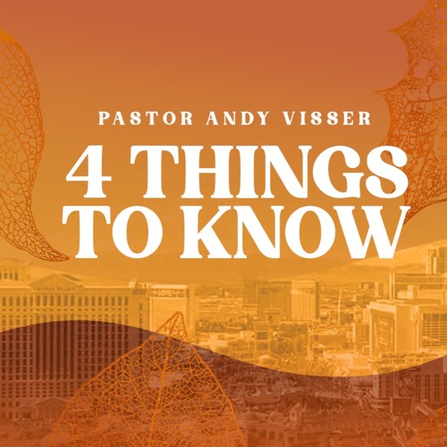 Stream Four Things To Know | Pastor Andy Visser by Word of Life LV ...