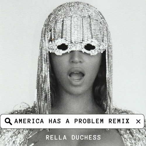 Stream AMERICA HAS A PROBLEM REMIX by Rella Duchess | Listen online for ...