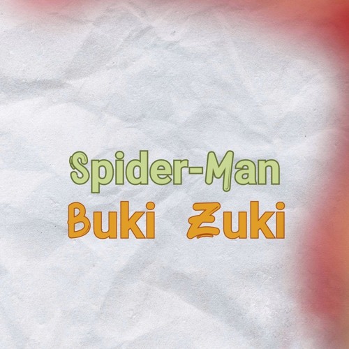 Stream Spider-Man by Buki Zuki | Listen online for free on SoundCloud