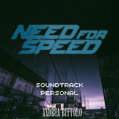 Stream ANDREA BITTOLO | Listen to Need for speed Soundtrack Personal ...