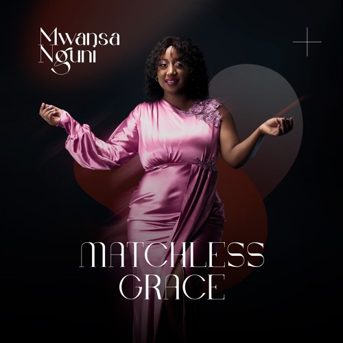 Stream Matchless Grace by Mwansa Nguni | Listen online for free on ...