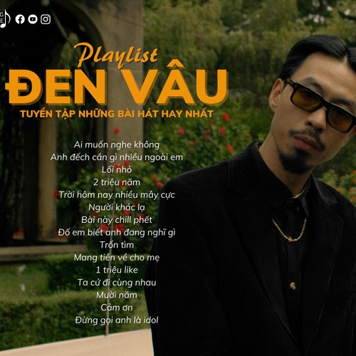 Stream Đen Vâu Playlist - TOP Những Bản Rap Cực Chill Hay Nhất Của Đen ...