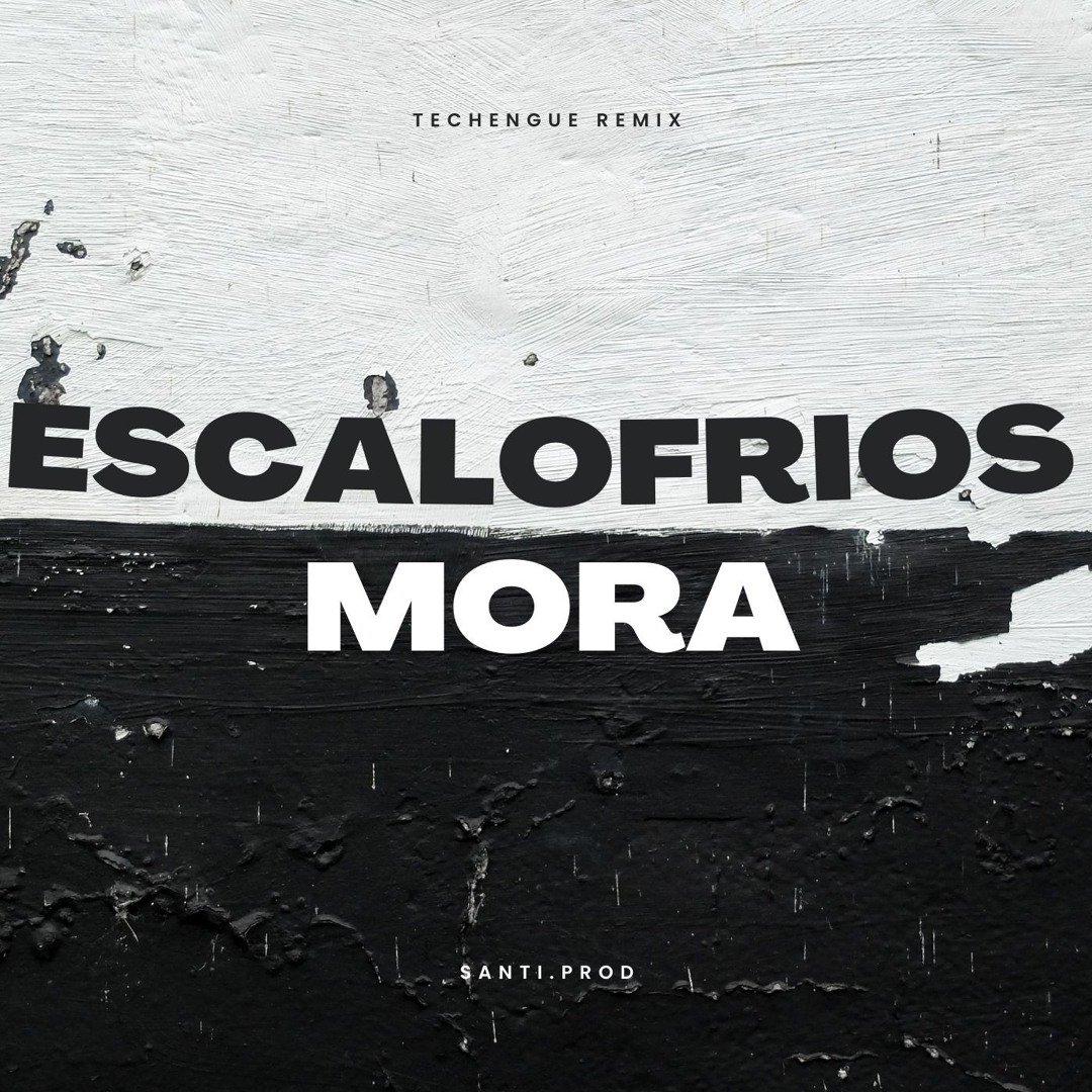 Stream Mora Escalofrios Remix Techengue 2024 Santi Prod By Santi