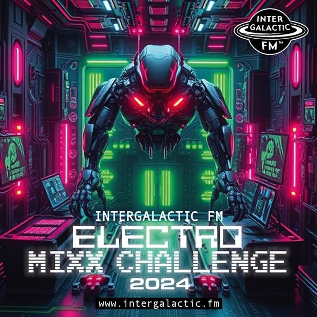 Stream Electro Mix for Intergalactic FM Electro Challenge 2024 ...