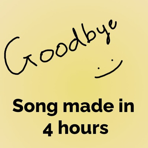 Stream Goodbye (Made in 4 hours) by InVadeRJ | Listen online for free ...