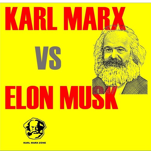 Stream La Verdad Sobre Karl Marx Vs. Elon Musk. ¿Quién Es Más ...