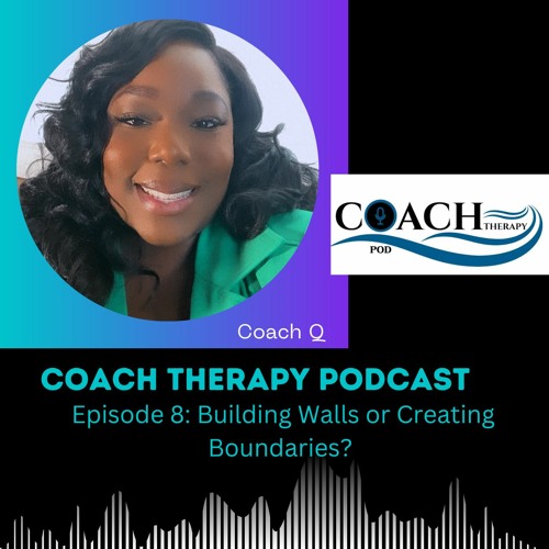 Stream Episode 8: Building Walls vs Creating Boundaries by Coach ... Stream Episode 8: Building Walls vs Creating Boundaries by Coach ...