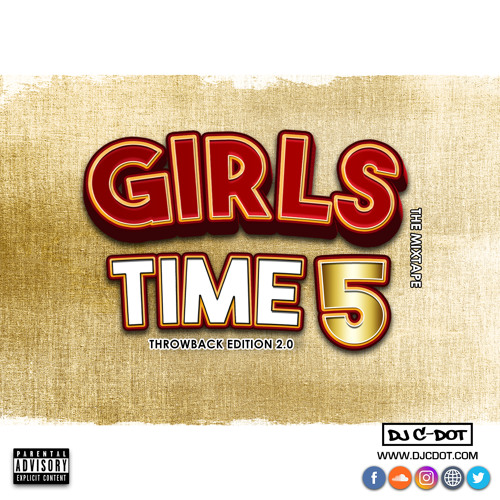 Stream GIRLS TIME 5 [THROWBACK EDITION 2.0] [DJCDOT.COM] by DJ C-DOT ...