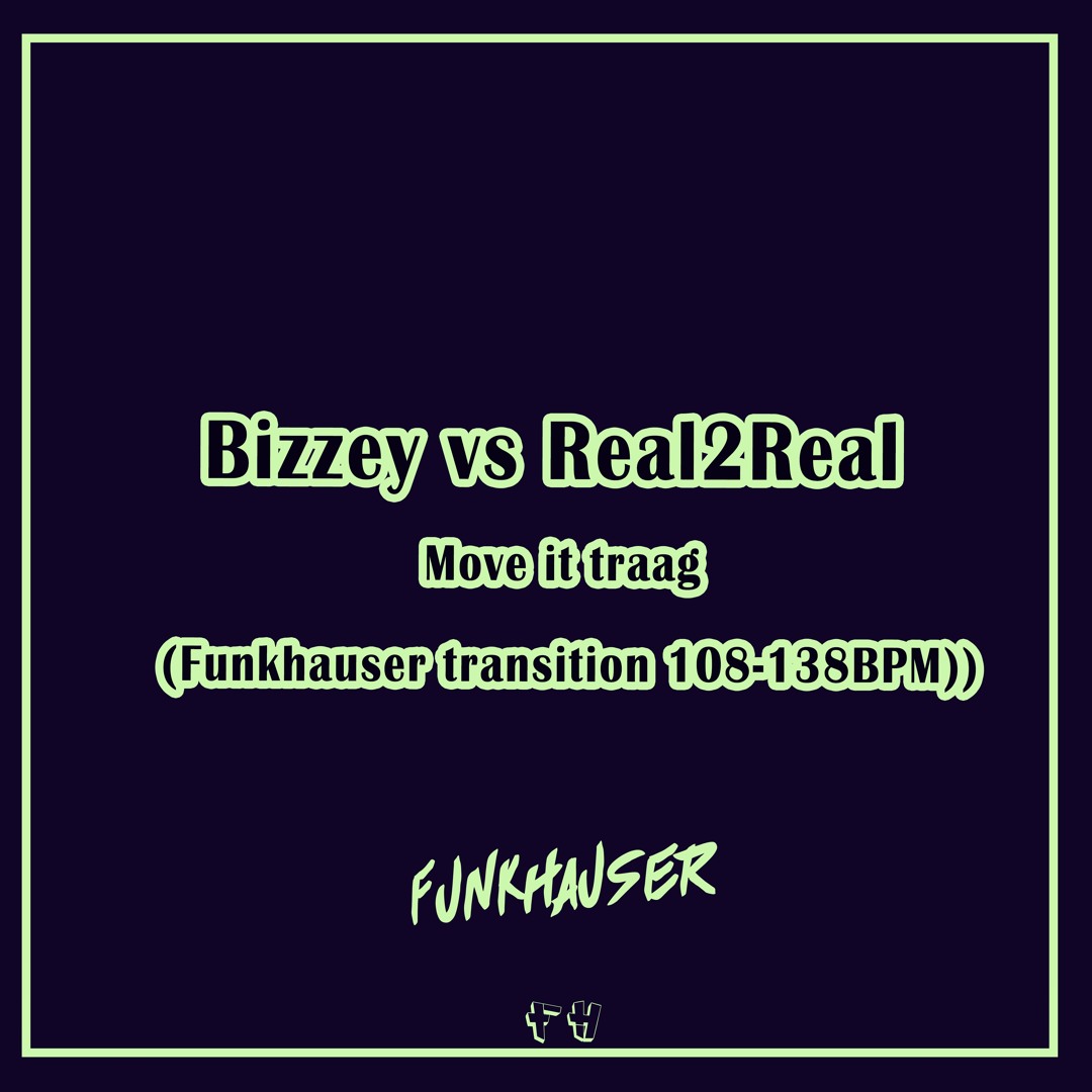 Stream Move it traag (Funkhauser transition 108-138BPM) by Funkhauser ...