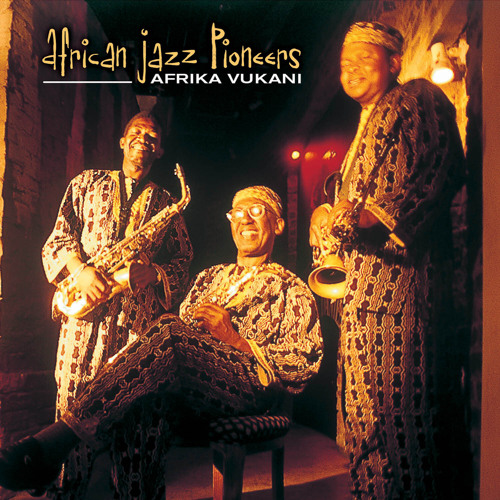 Stream Afrika Vukani by African Jazz Pioneers | Listen online for free ...