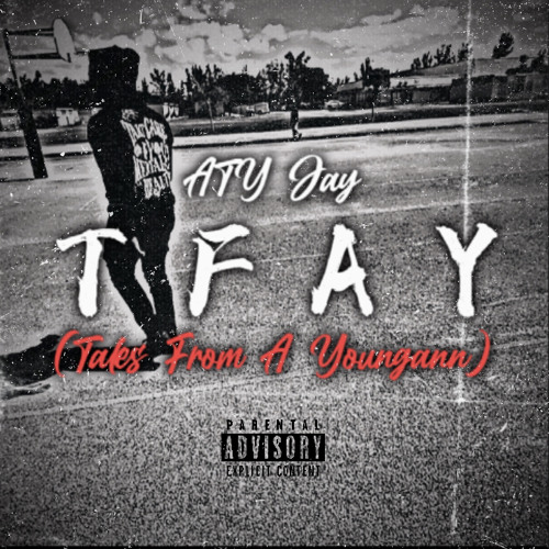 Stream TFAY (Tales From A Youngann) by ATY Jay | Listen online for free ...