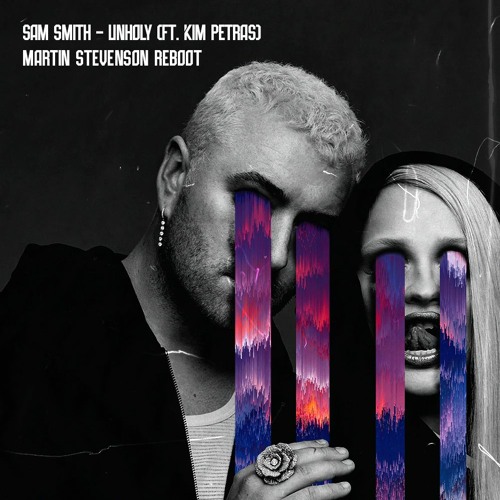 Stream Sam Smith - Unholy (ft. Kim Petras) - Martin Stevenson Reboot by ...