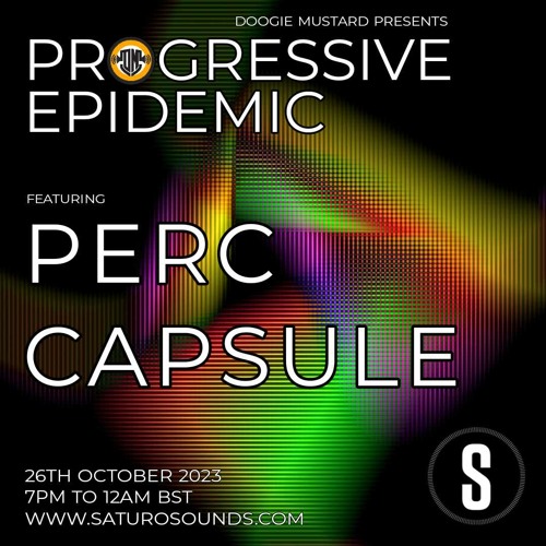 Stream Perc Capsule - Progressive Epidemic Guest Mix - October 23 by Saturo Sounds | Listen ...