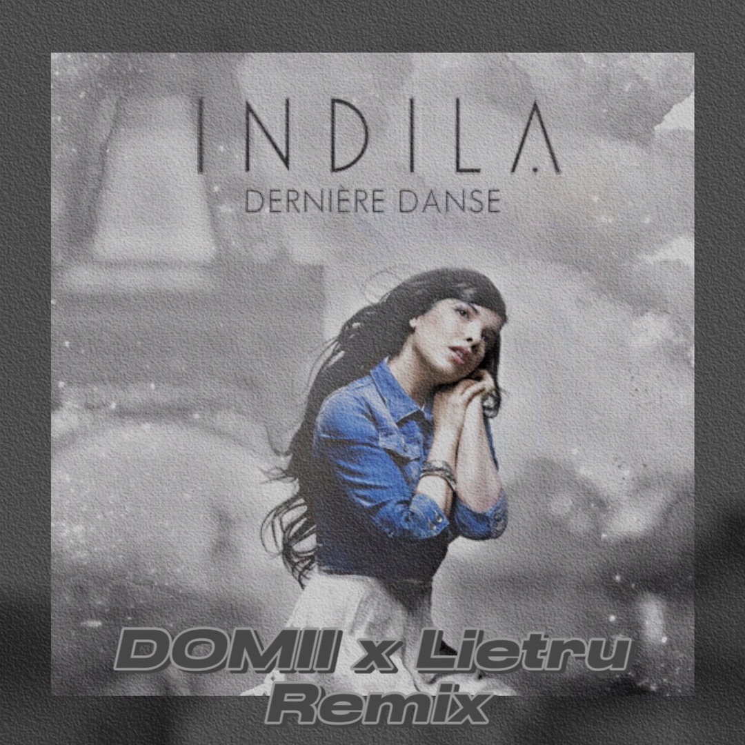 Stream Indila - Dernière Danse (Lietru x DOMII Techno Edit) by Lietru | Listen online for free ...