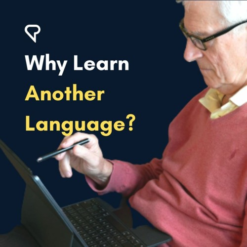 Stream episode Why Learn Another Language? by Learn Languages with ... Stream episode Why Learn Another Language? by Learn Languages with ...