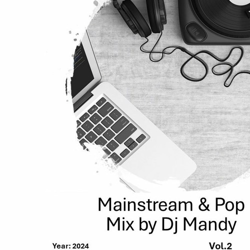Stream Mainstream & Pop Mix 2024 By Dj Mandy Vol.2 by Dj Mandy ...