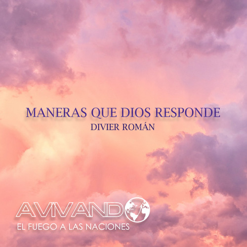 Stream Maneras que Dios responde by Avivando el fuego a las naciones ... Stream Maneras que Dios responde by Avivando el fuego a las naciones ...