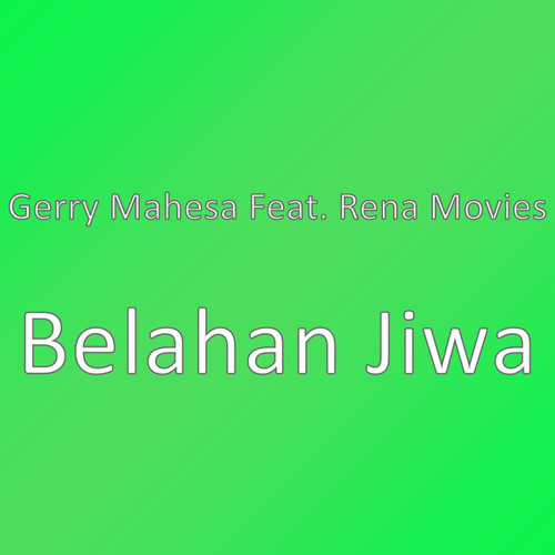 Stream Belahan Jiwa (feat. Rena Movies) by Gerry Mahesa | Listen online ... Stream Belahan Jiwa (feat. Rena Movies) by Gerry Mahesa | Listen online ...