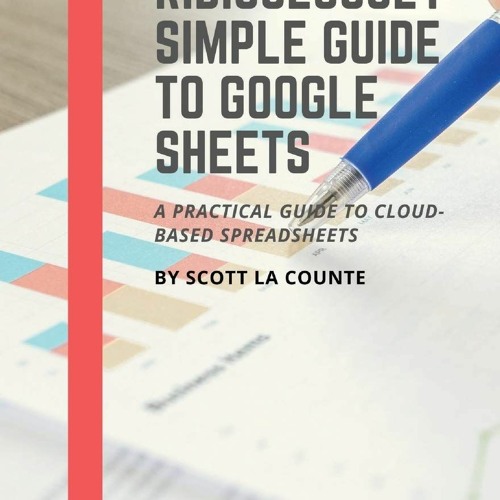 Stream [EBOOK] The Ridiculously Simple Guide to Google Sheets from ...