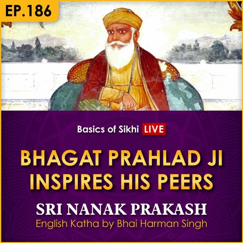 Stream #186 Bhagat Prahlad Ji Inspires his Peers | Sri Nanak Prakash ...