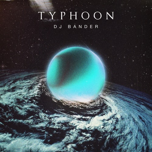 Stream Typhoon by DJ Bander | Listen online for free on SoundCloud