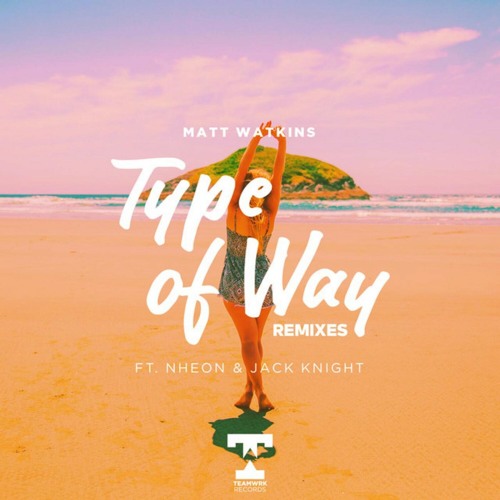 Stream Type Of Way (J3NK!NS Remix) [feat. Jack Knight & Nheon] by WATTO ...