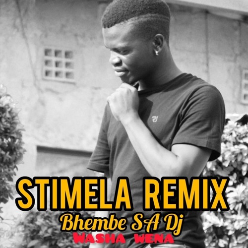 Stream Bhembe SA Dj_-_Stimela Remix (2Point1 ft Ntate Stunna & Nthabi ...