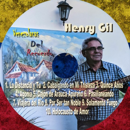Stream Henry Gil - Venezolanas Del Recuerdo - 06 - Pasillaneando by ...