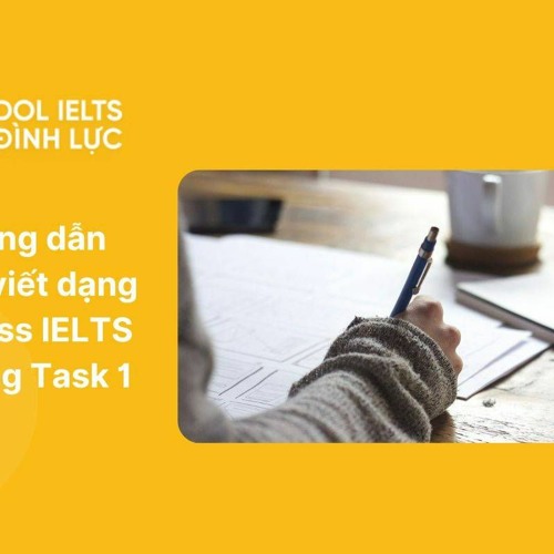 Stream Cách Viết Dạng Process Ielts Writing Task 1 Và Bài Mẫu From
